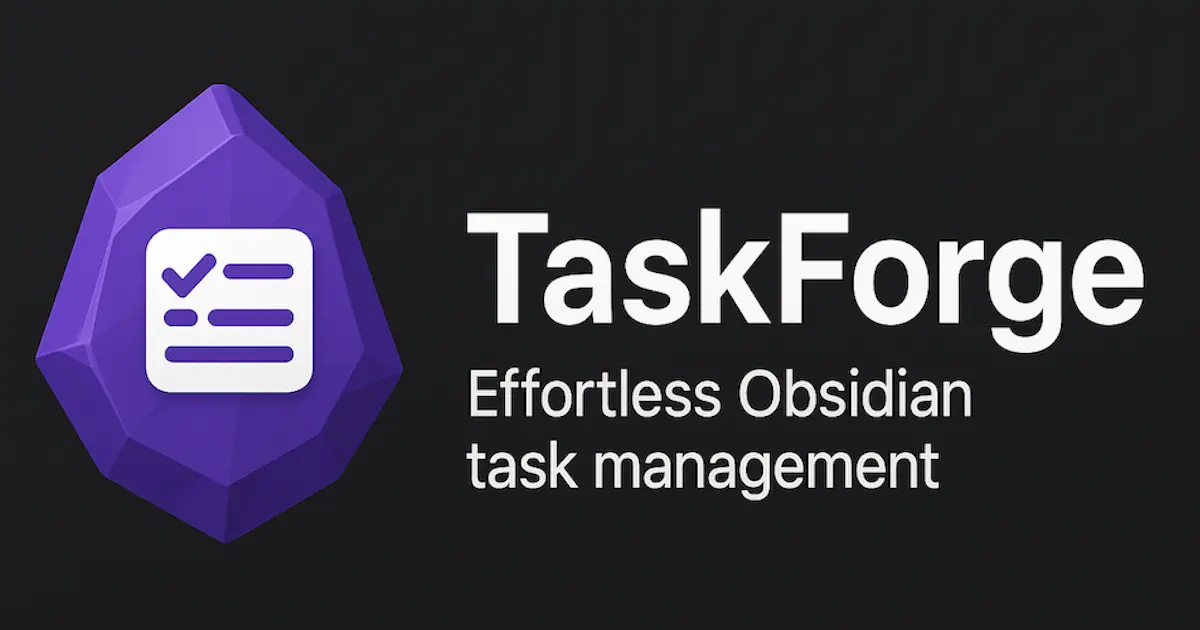 TaskForge - Native Task Management App for Obsidian
